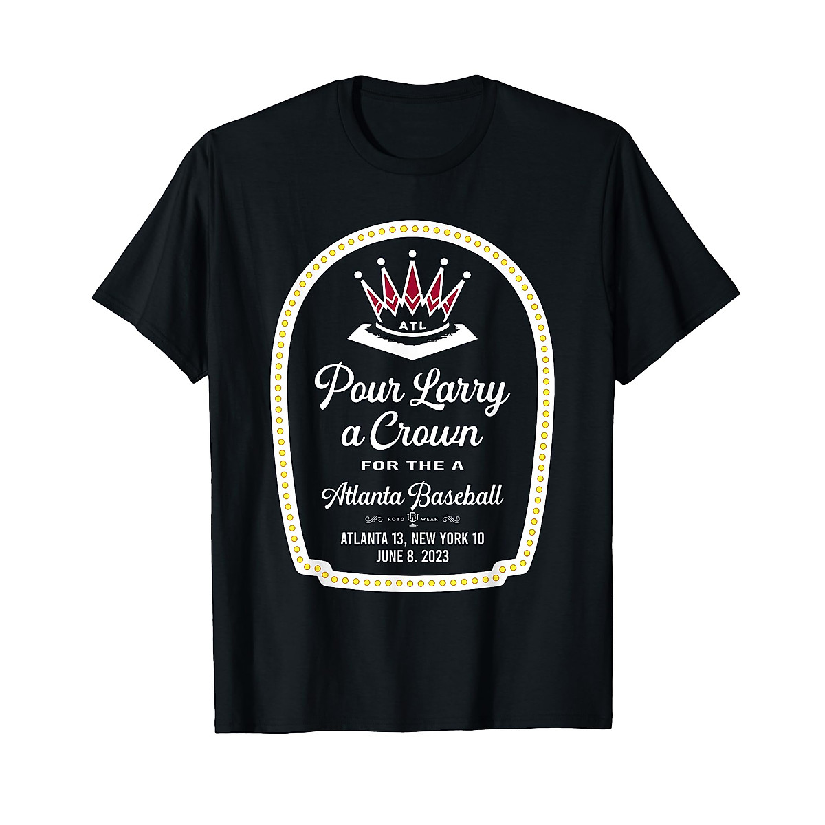 POUR LARRY A CROWN Home Run Celebration Funny T-Shirt