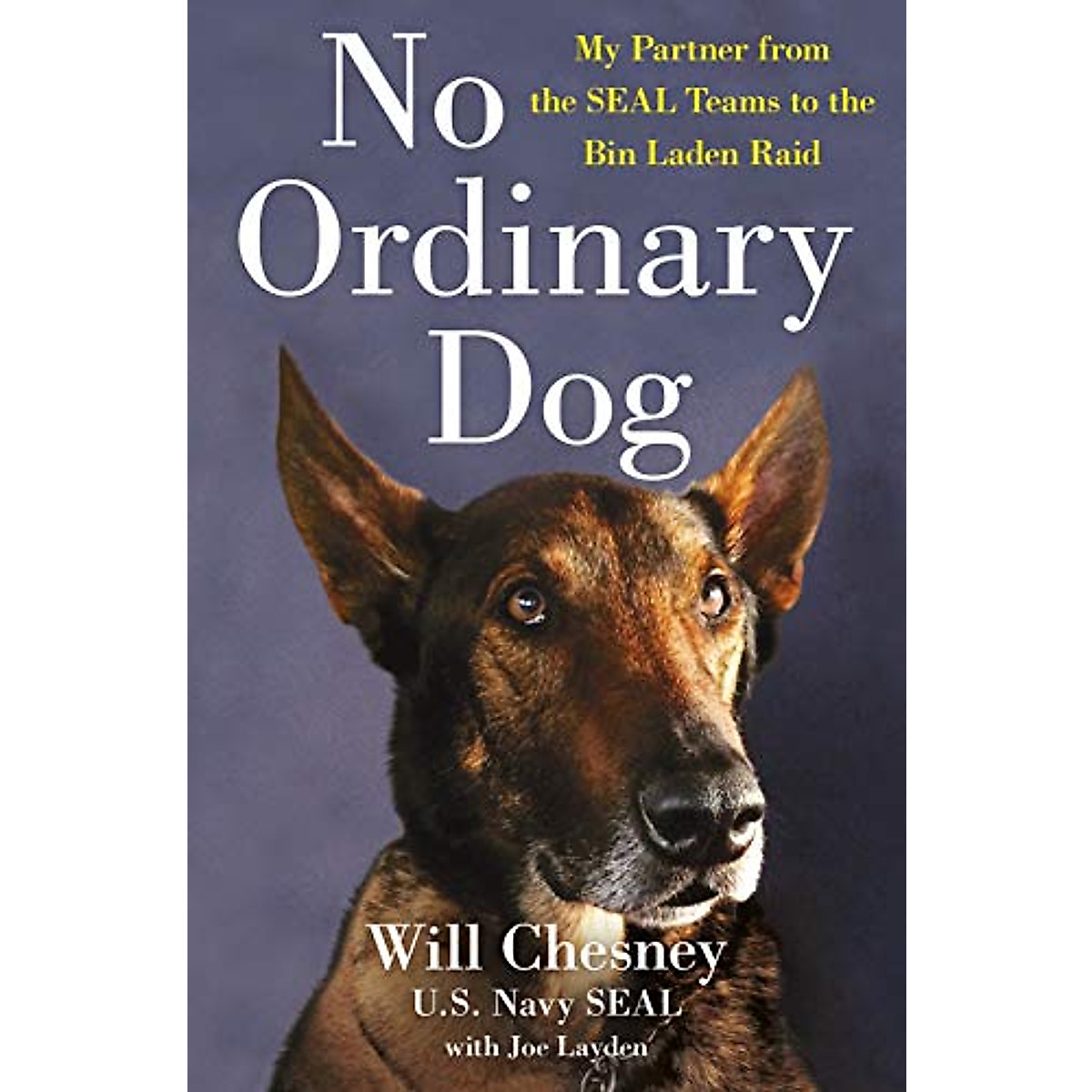 No Ordinary Dog: My Partner from the SEAL Teams to the Bin Laden Raid