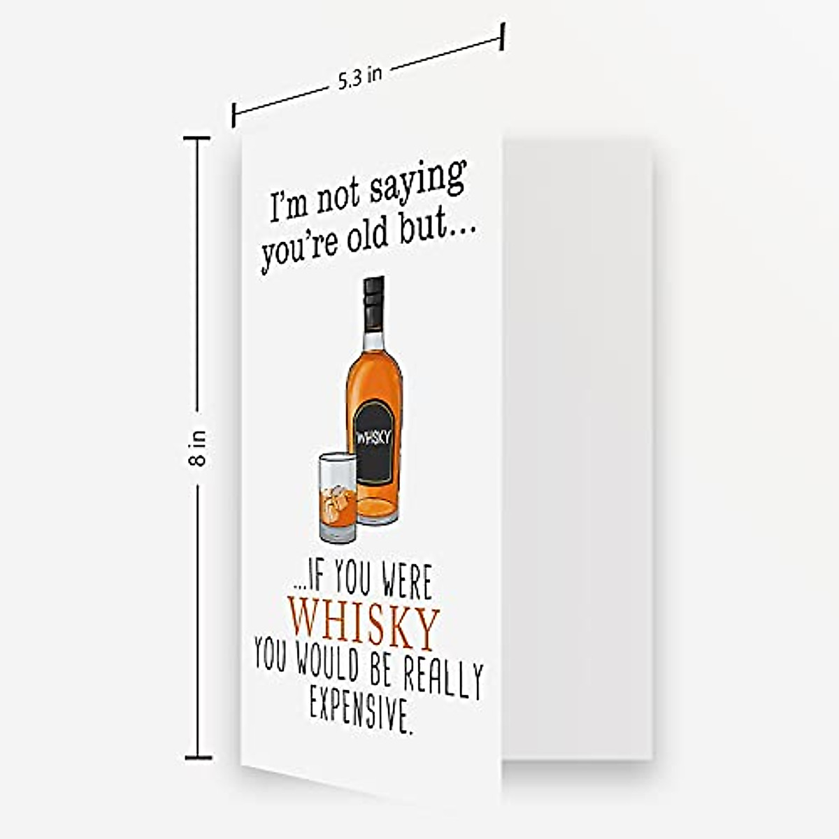 Funny Whiskey Birthday Card for Friend, Cute Joke Bday Card for Boyfriend Girlfriend, I Am Not Saying You Are Old Fun Original Card for Family Members