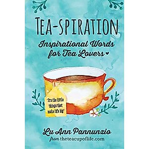Tea-spiration: Inspirational Words for Tea Lovers