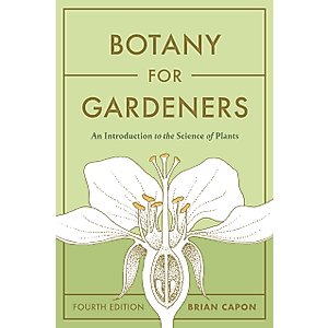 Botany for Gardeners, Fourth Edition: An Introduction to the Science of Plants