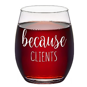 DAZLUTE Funny Because Clients Stemless Wine Glass for Women Hairdresser Hair Stylist Cosmetology, Birthday Christmas Gifts for Men Female Realtor Lawyer Paralegal Social Worker Loan Officer, 15Oz