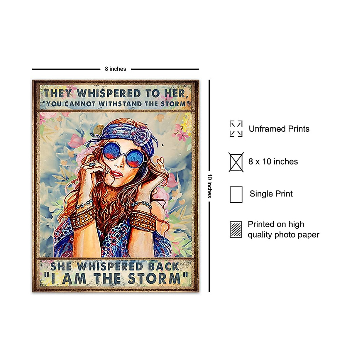 Boho-chic Wall Art - They Whispered to Her You Cannot Withstand The Storm - Encouraging Inspirational Gifts for Women - Positive Wall Decor - Motivational poster - Women's empowerment Saying UNFRAMED