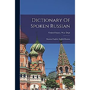 Dictionary Of Spoken Russian; Russian-english, English-russian