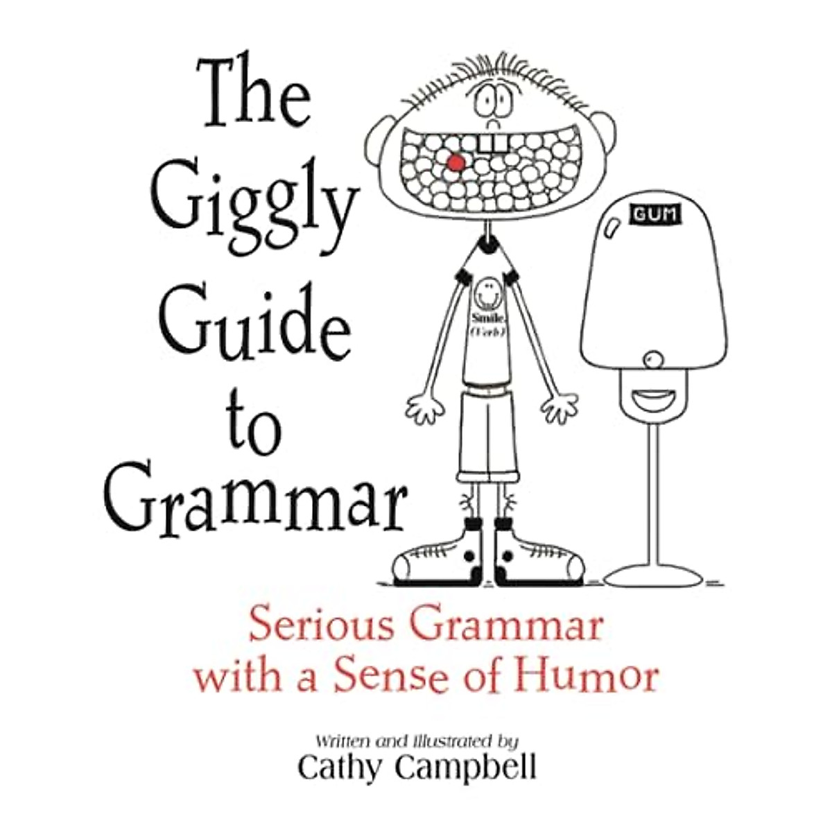 The Giggly Guide to Grammar: Serious Grammar with a Sense of Humor