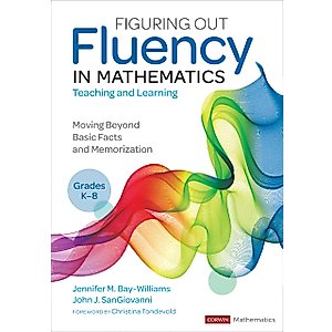 Figuring Out Fluency in Mathematics Teaching and Learning, Grades K-8: Moving Beyond Basic Facts and Memorization (Corwin Mathematics Series)
