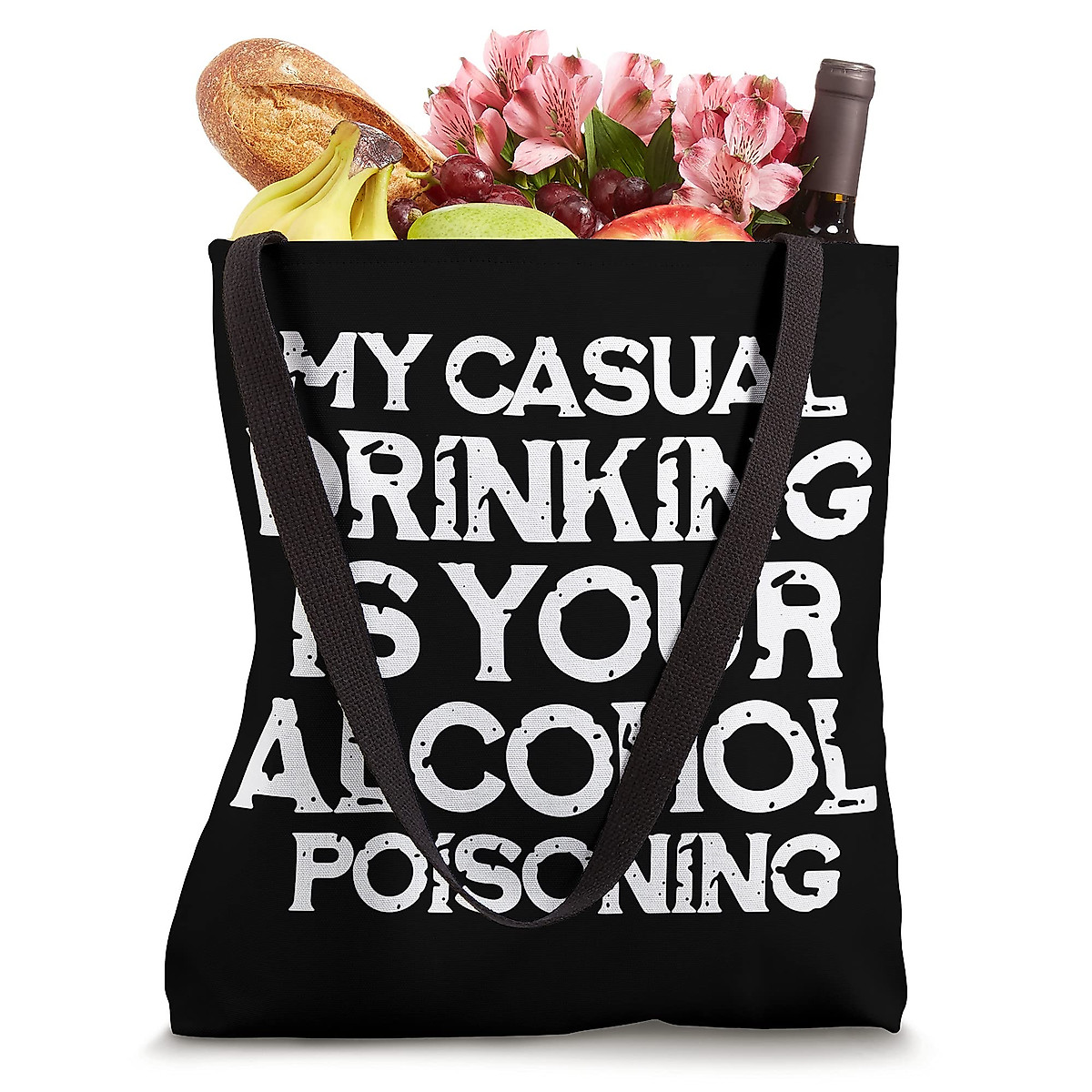 My Casual Drinking Is Your Alcohol Poisoning Funny Drinking Tote Bag