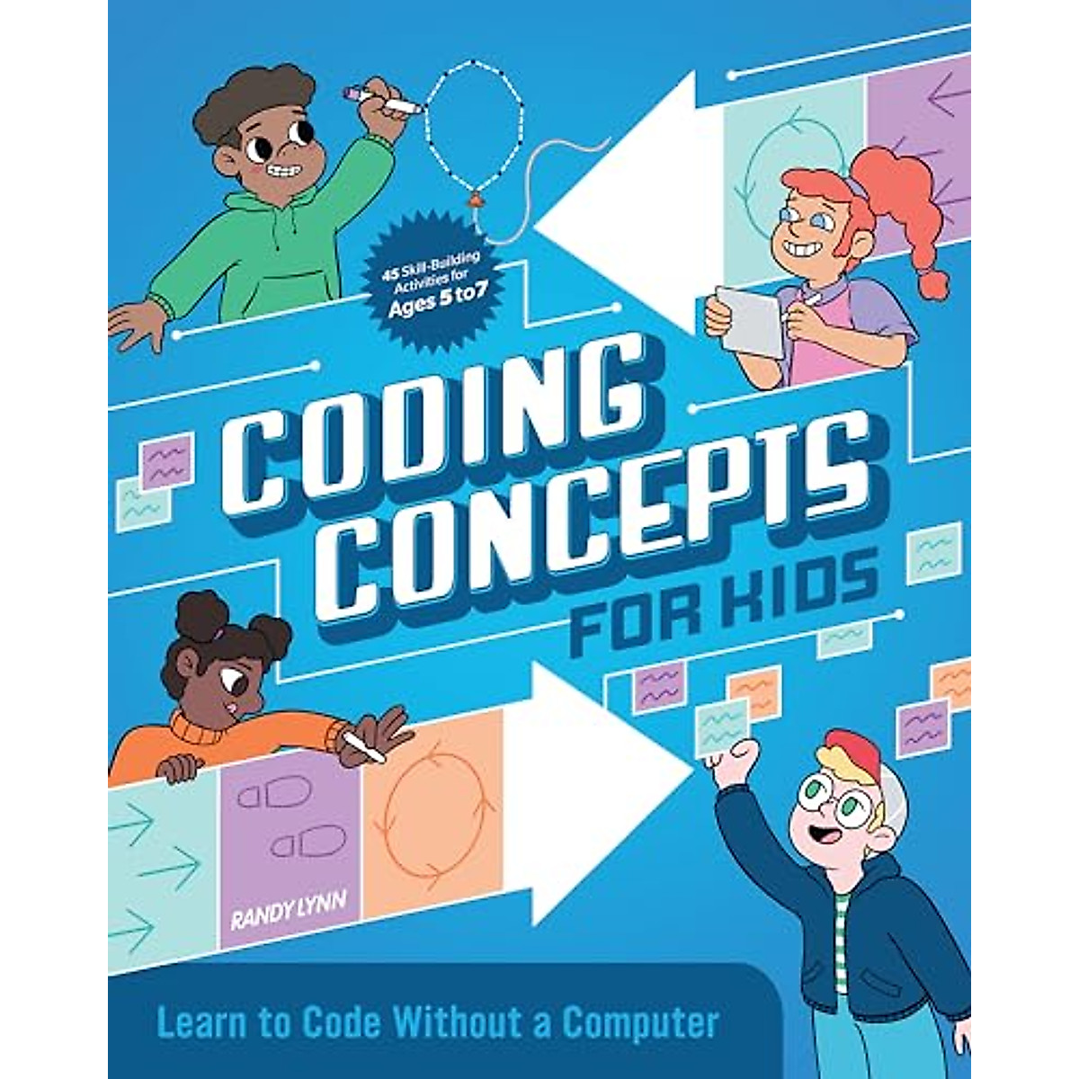Coding Concepts for Kids: Learn to Code Without a Computer