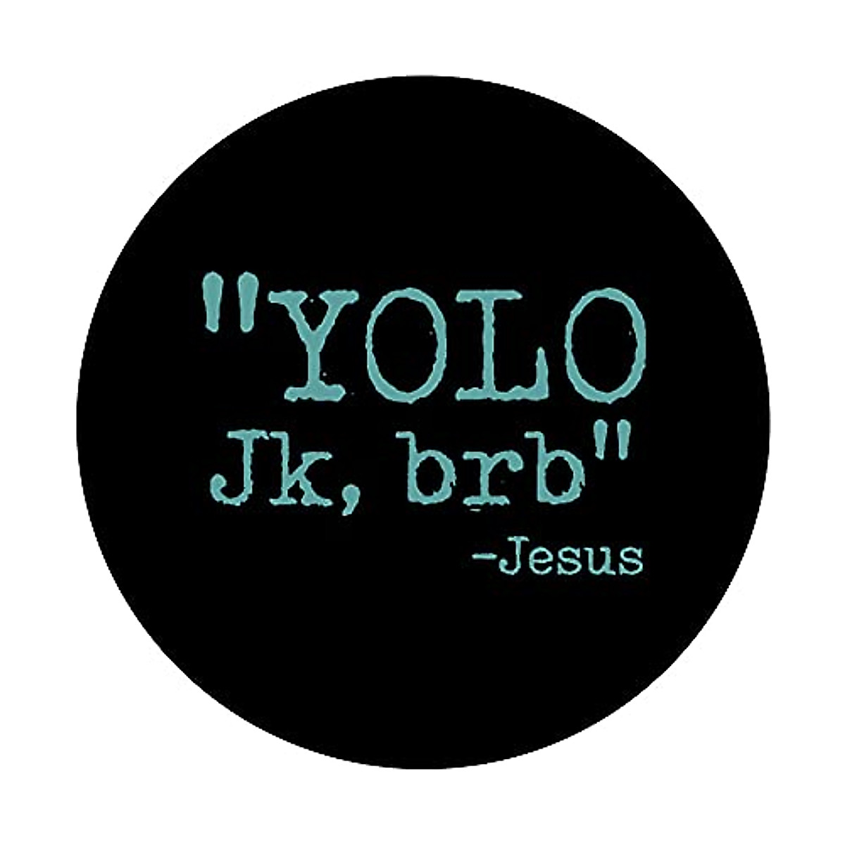 YOLO Jk BRB Jesus Quote Trendy Christian Easter Bible Verse PopSockets Swappable PopGrip