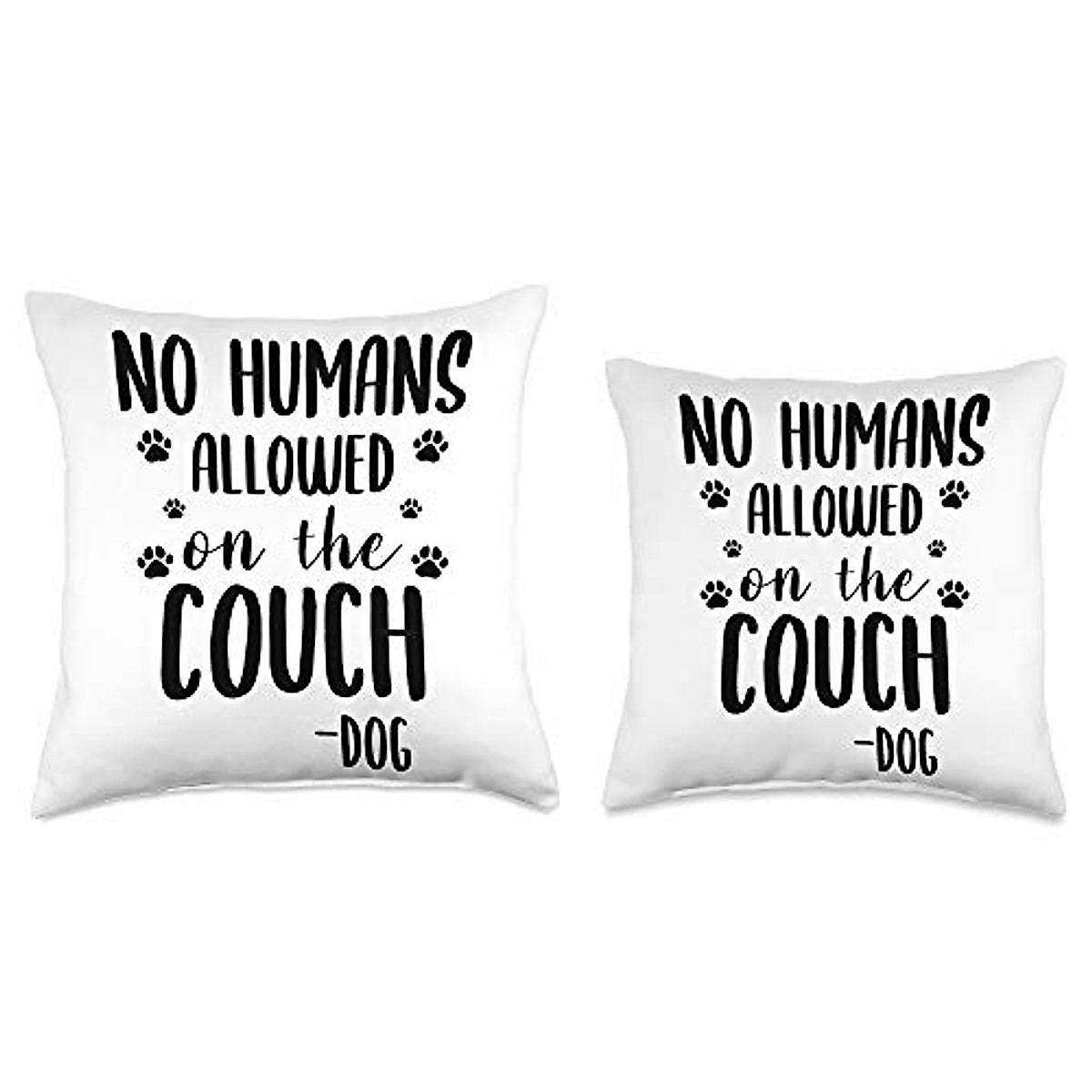 Funny No Humans Allowed Gift For Dog Lover No Humans Allowed On The Couch Gift Idea for A Dog Lover Throw Pillow, 16x16, Multicolor