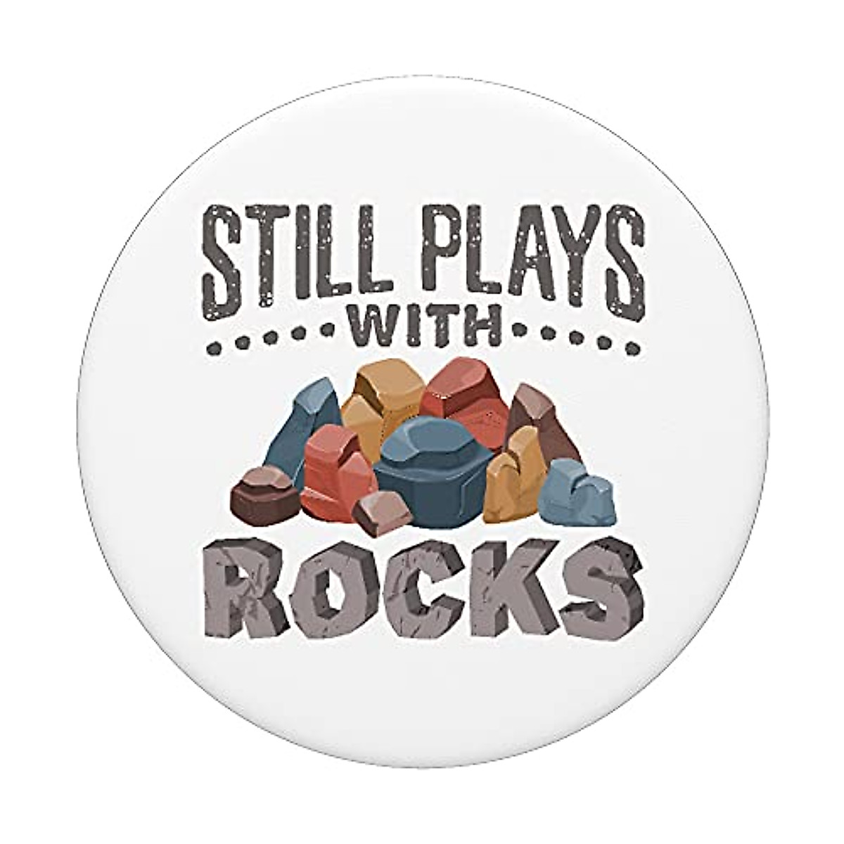 Cool Geology Men Women Funny Still Plays with Rocks PopSockets PopGrip: Swappable Grip for Phones & Tablets