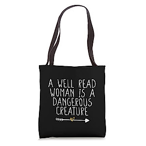 A Well Read Woman Is a Dangerous Creature Tote Bag