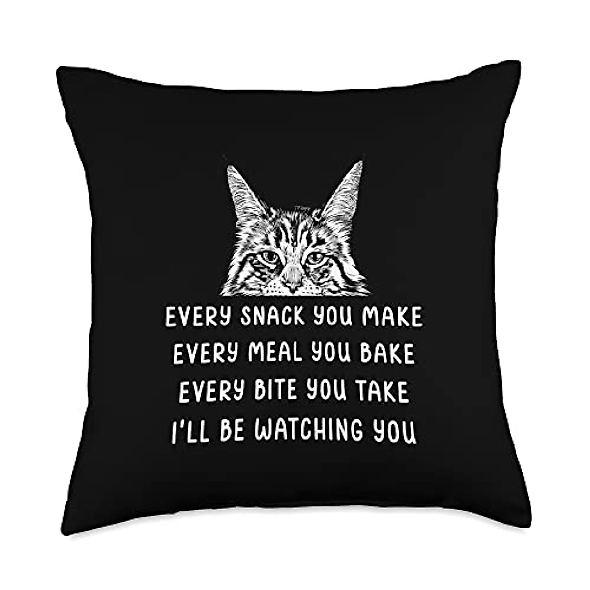 Every snack you make Maine Coon Cat Snack You Make Every Meal You Bake Maine Coon Cat Throw Pillow, 18x18, Multicolor