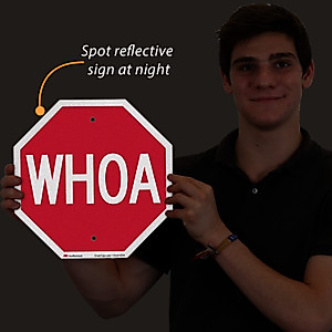 SmartSign 12 inch “WHOA” Novelty/Funny Metal Sign, STOP-Shape, 63 mil Aluminum, 3M Laminated Engineer Grade Reflective Material, Red and White, Made in USA