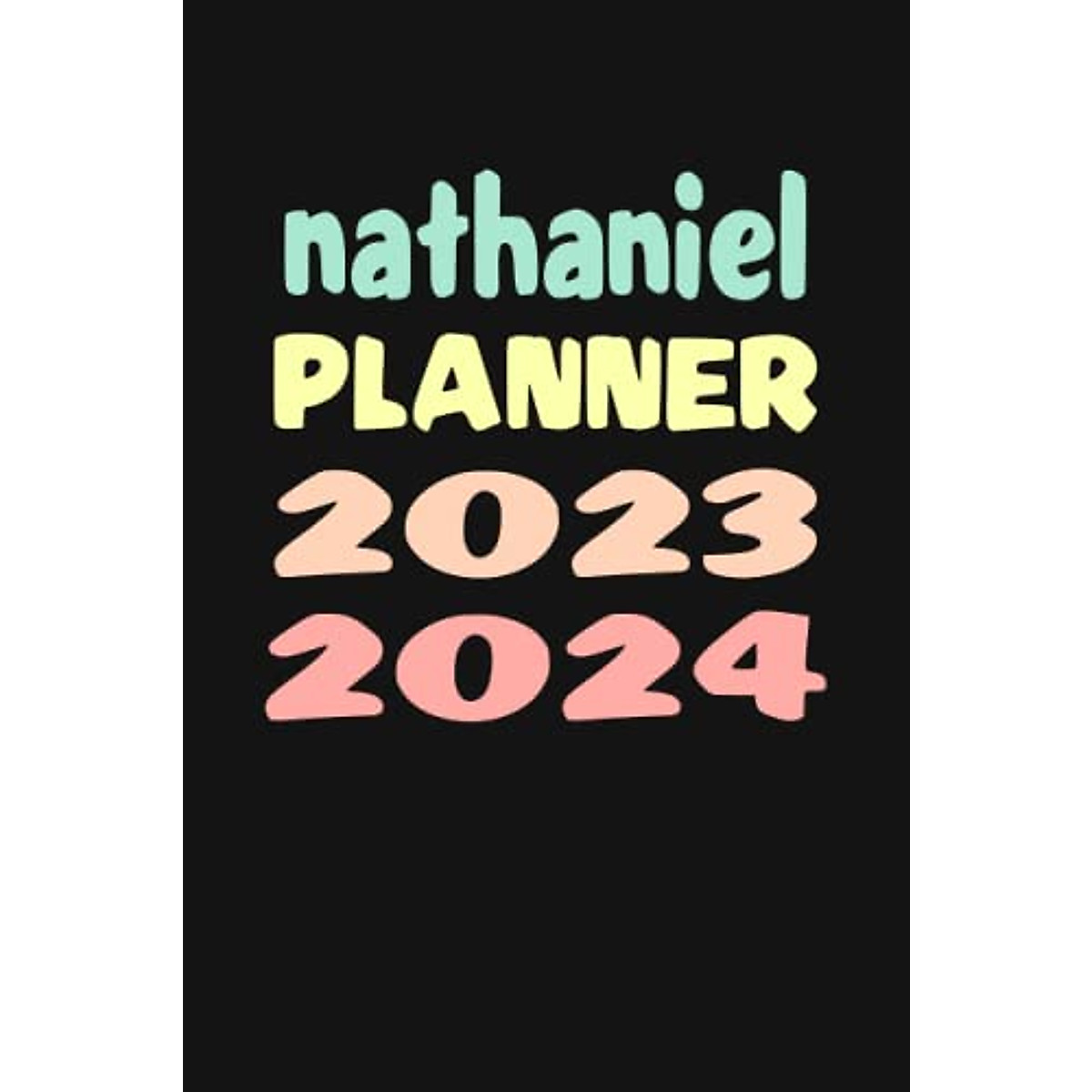 nathaniel: Custom Name Weekly Planner 2023-2024