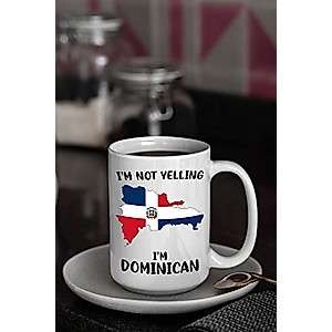 Funny Dominican Republic Pride Coffee Mugs, I'm Not Yelling I'm Dominican Mug, Gift Idea for Dominican Men and Women Featuring the Country Map and Flag, Proud Patriot Souvenirs and Gifts