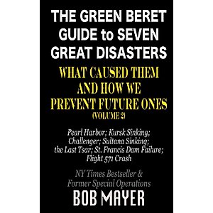 The Green Beret Guide to Seven Great Disasters (II): What Caused Them and How We Prevent Future Ones