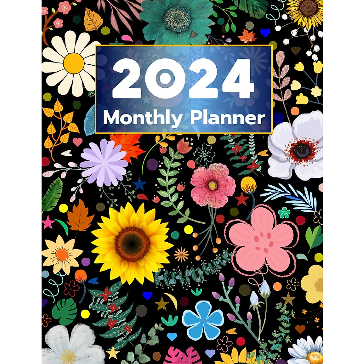 2024 Monthly Planner: Calendar Daily and Weekly 2024 from January to December with Flower Cover