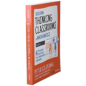 Building Thinking Classrooms in Mathematics, Grades K-12: 14 Teaching Practices for Enhancing Learning (Corwin Mathematics Series)