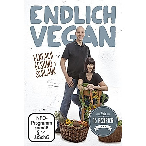 ENDLICH VEGAN - Einfach gesund & schlank