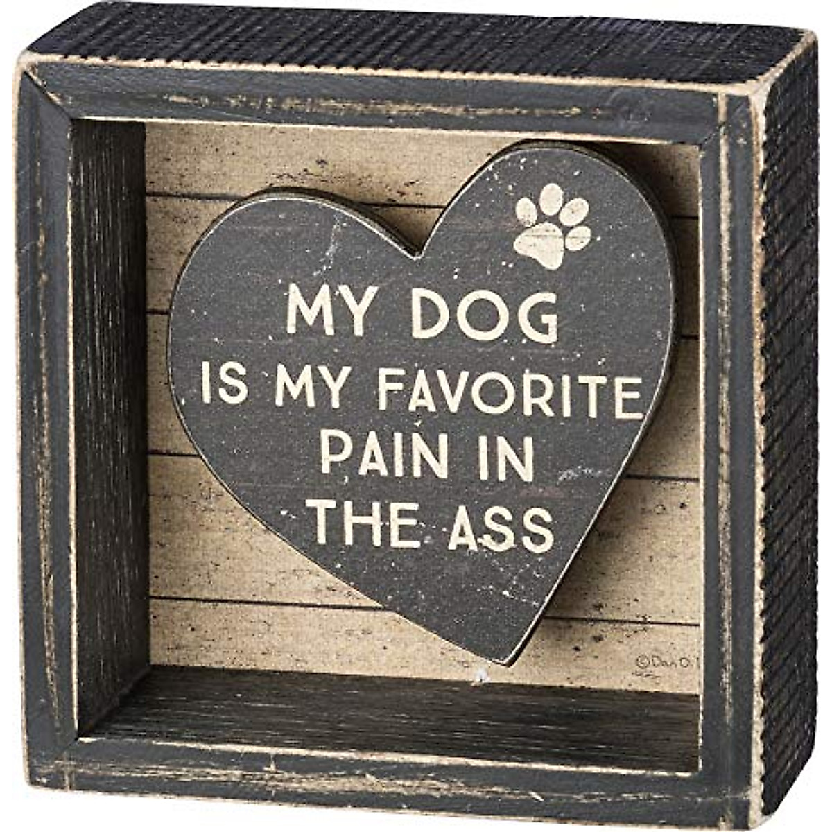 Primitives by Kathy 39374 Rustic Reverse Box Sign, 4 x 4-Inches, My Dog is My Favorite