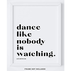 Motivational Wall Art - 8x10" UNFRAMED Print -"Dance Like Nobody Is Watching" - Inspirational Wall Decor - Black & White Typography, Inspiring Quotes Wall Decor, Motivational Posters