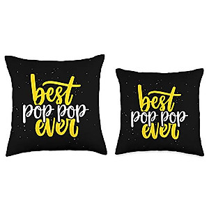 Best Pop Pop Ever Pillow Gift For Pop Pop Best Pop Pop Gift Throw Pillow