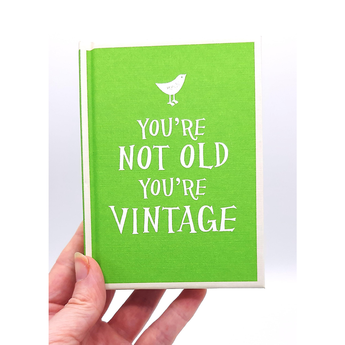 You're Not Old, You're Vintage