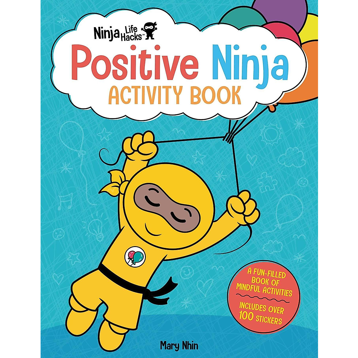 Ninja Life Hacks: Positive Ninja Activity Book: (Mindful Activity Books for Kids, Emotions and Feelings Activity Books, Social Skills Activities for Kids, Social Emotional Learning)