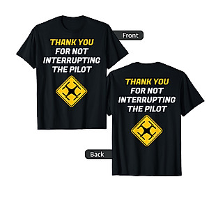 Don't Interrupt Drone Pilot T-Shirt Front & Rear Warning