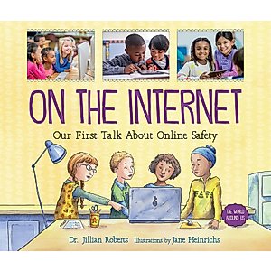 On the Internet: Our First Talk About Online Safety (The World Around Us, 3)