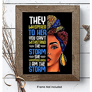 Motivational Inspirational Wall Art & Decor - Black African American Women Woman Girls - They Whispered to Her You Cannot Withstand The Storm She Whispered Back I Am The Storm Sign - Positive Quotes