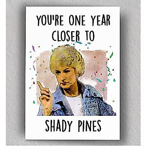 One Year Closer To Shady Pines Card | Dorothy Sophia Rose Blanche | Betty White | 80's Show | Funny Blank Card