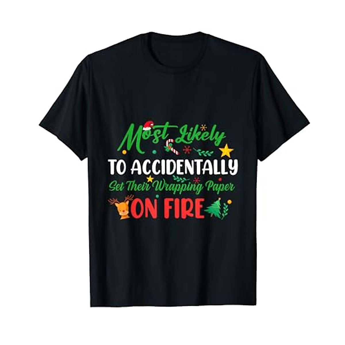 Most Likely to Accidentally Set Their Wrapping Paper on Fire T-Shirt