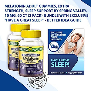 Melatonin Adult Gummies, Extra Strength, Sleep Support by Spring Valley, 10 mg, 60 Ct (2 Pack) Bundle with Exclusive Have a Great Sleep - Better Idea Guide (3 Items)