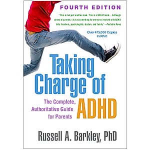 Taking Charge of ADHD: The Complete, Authoritative Guide for Parents