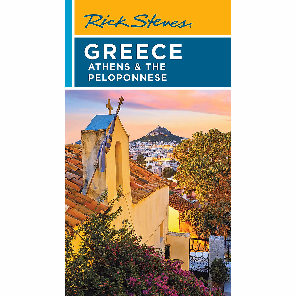 Rick Steves Greece: Athens & the Peloponnese (The Rick Steves' Greece)