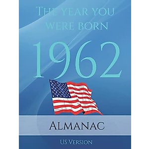 The Year You Were Born 1962: 1962 USA Yearbook. This 91 page A4 book is full of interesting facts and trivia over many topics.