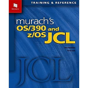Murach's OS/390 and z/OS JCL