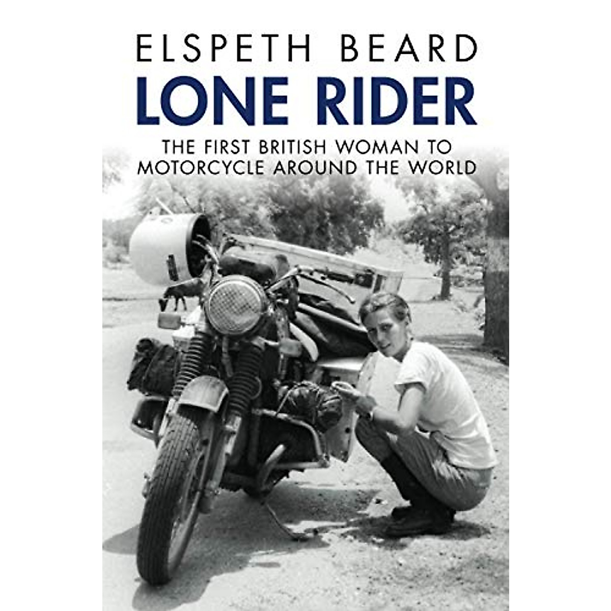Lone Rider: The First British Woman to Motorcycle Around the World