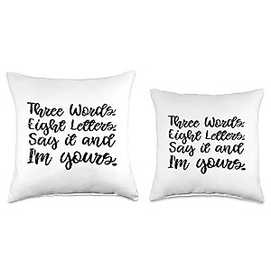 GGirlThreads Three Words Eight Letters Say It and I'm Yours Throw Pillow, 16x16, Multicolor