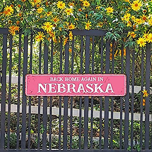 Nebraska Tin Plaque Custom State Metal Plaque Back Home Again in Nebraska Road Signs Unique Drinking Sign for Front Door Garden Yard Porch Man Cave Novelty Birthday Gift 18x4in