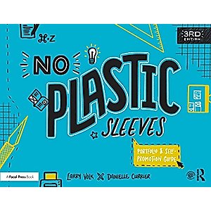 No Plastic Sleeves: The Complete Portfolio and Self-Promotion Guide