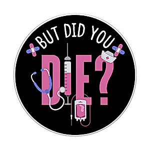 Nursing Syringe Stethoscope But Did You Die Funny Nurse PopSockets PopGrip: Swappable Grip for Phones & Tablets