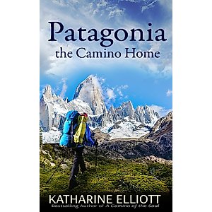 Patagonia: the Camino Home (A Camino of the Soul)