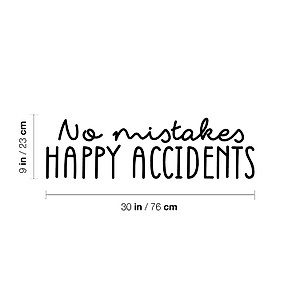 Vinyl Wall Art Decal - No Mistakes Happy Accidents - 9" x 30" - Trendy Cute Positive Fun Quote Sticker for Bedroom Kids Room Playroom Nursery Daycare Classroom Office Business Lovely Decor (Black)