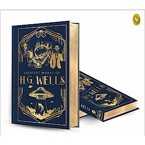 Greatest Works of H.G. Wells (Deluxe Hardbound Edition)