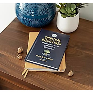 A Short Guide to Spiritual Disciplines: How to Become a Healthy Christian