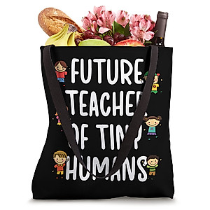 Future Teacher Of Tiny Humans | New Teacher Graduation Tote Bag