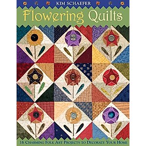 Flowering Quilts: 16 Charming Folk Art Projects to Decorate Your Home